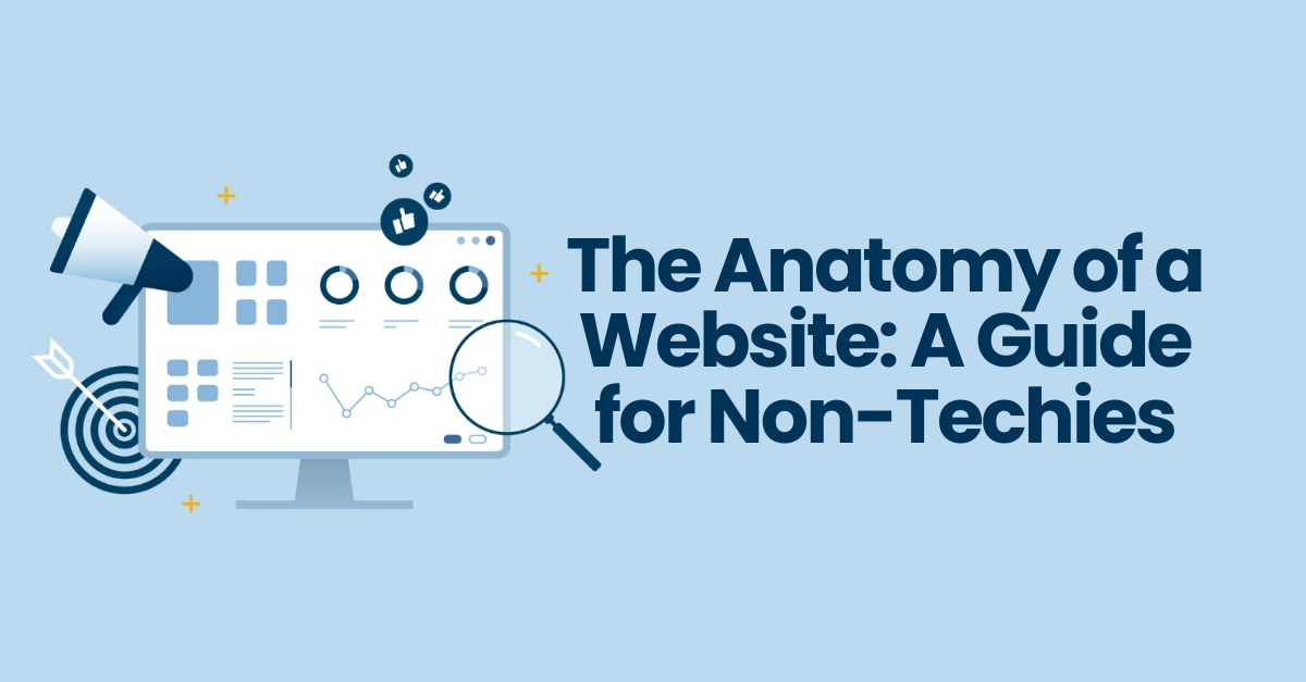 The Anatomy of a Website: A Guide for Non-Techies